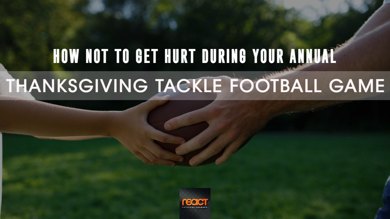 How Not to Get Hurt During A Tackle Football Game - React Physical Therapy